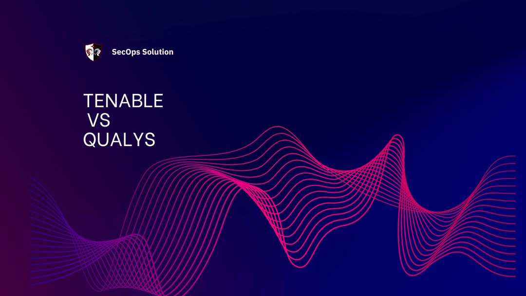 Tenable vs Qualys | SecOps® Solution